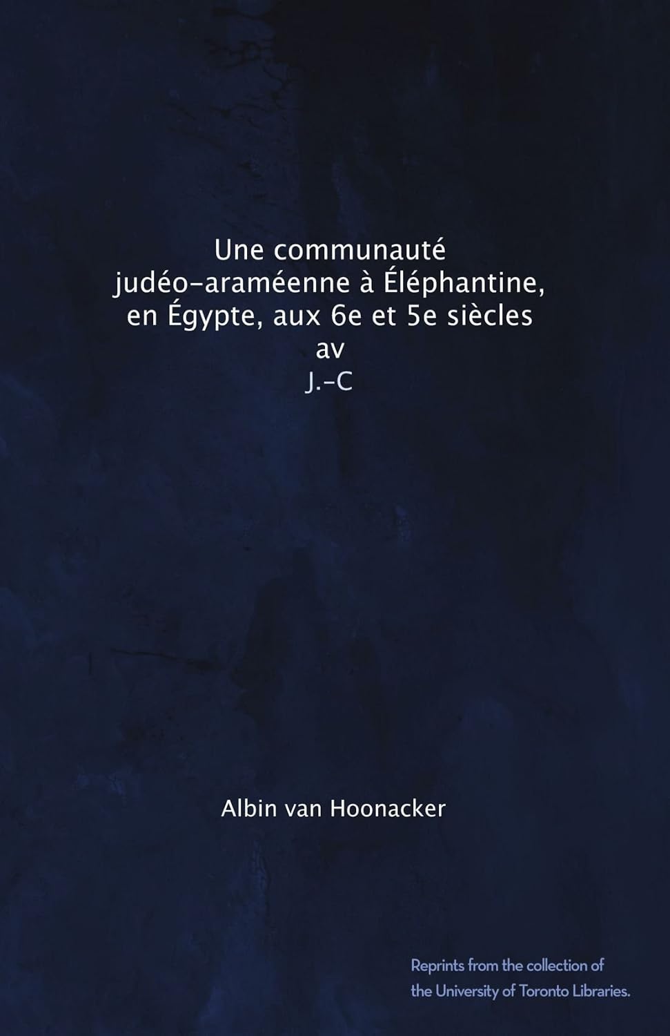 Amazon.co.jp: Une communauté judéo-araméenne à Éléphantine, en Égypte ...