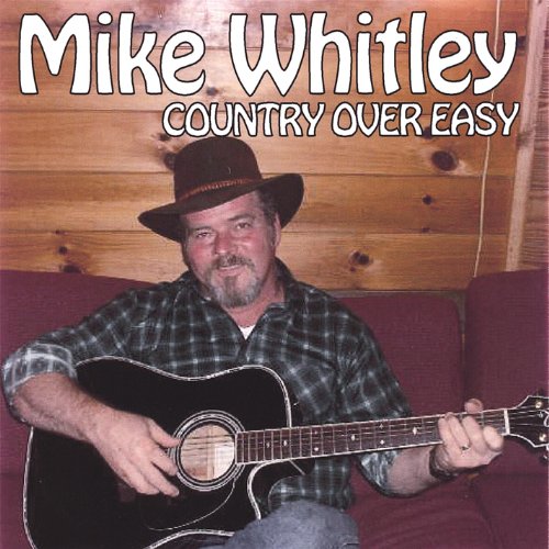 Amazon.com: Country Over Easy : Mike Whitley: Digital Music