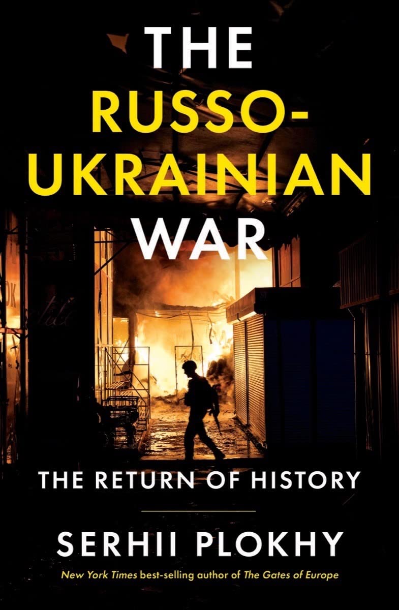 The Russo-Ukrainian War: The Return of History eBook : Plokhy, Serhii ... The Russo-Ukrainian War: The Return of History eBook : Plokhy, Serhii ...