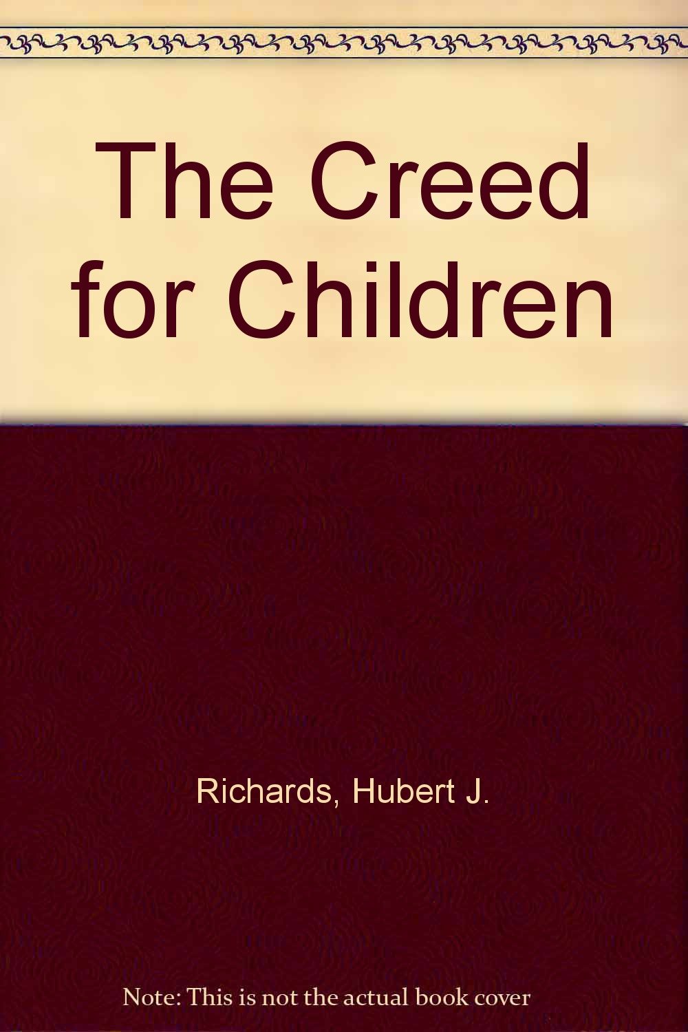 The Creed for Children : Richards, Hubert J.: Amazon.in: Books