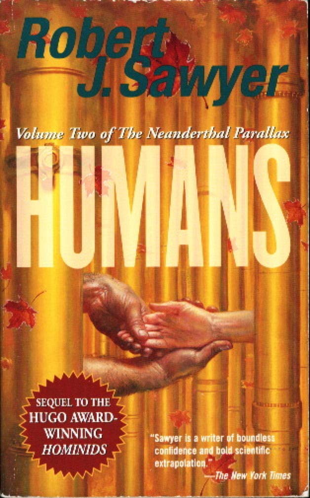 Humans: Sawyer, Robert.: 9780765346759: Amazon.com: Books