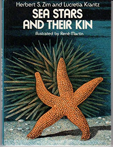 Sea Stars and Their Kin: Herbert S. Zim, Lucretia Krantz, Rene Martin ...
