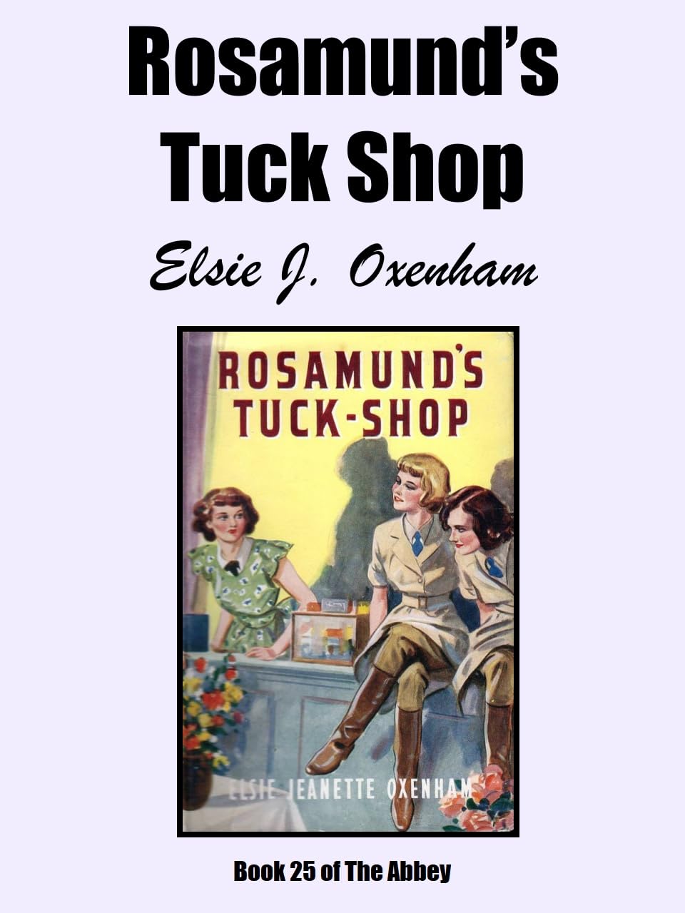 Rosamund's Tuck Shop (The Abbey Book 25) eBook : Oxenham, Elsie J ...