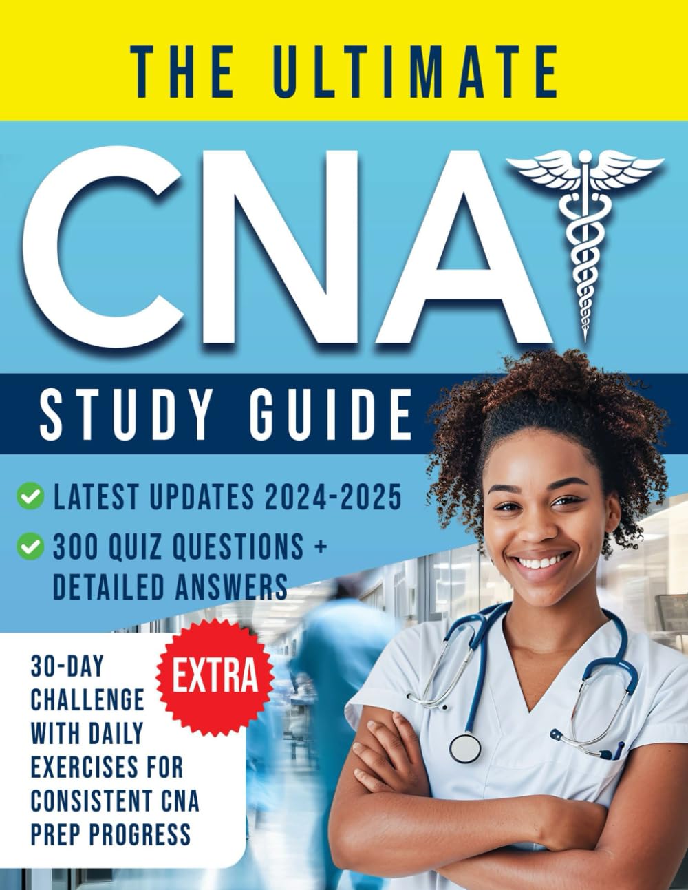 The Ultimate CNA Study Guide 2024-2025: Master the Key Skills with 300 ...