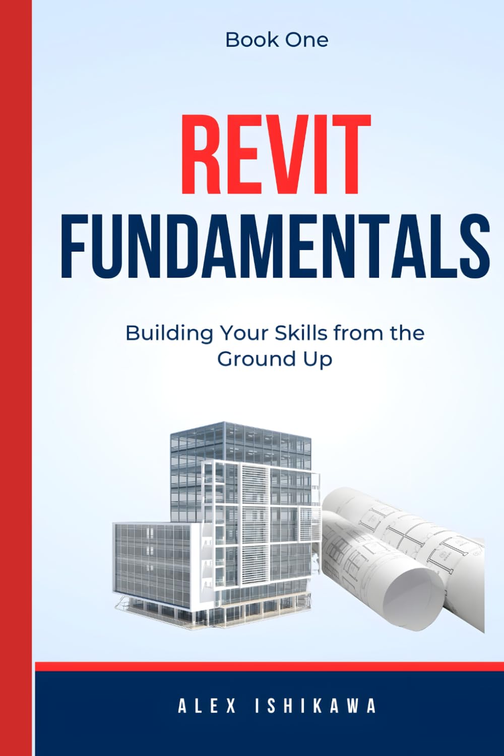 Amazon.com: Revit Fundamentals: Building Your Skills from the Ground Up - Book One ...