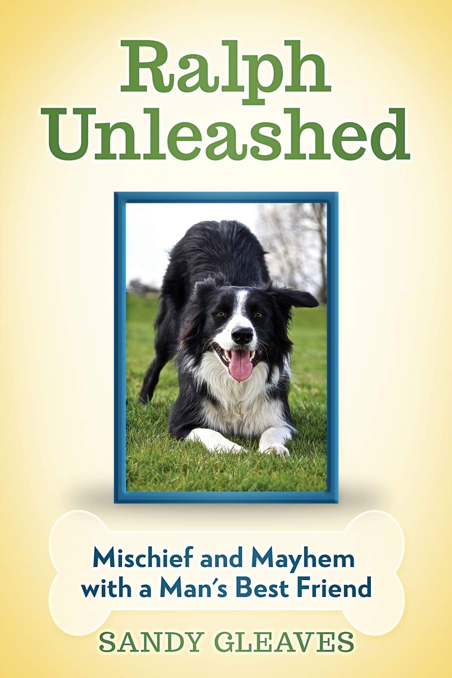 Ralph Unleashed: Mischief and Mayhem with a Man's Best Friend: Gleaves ...