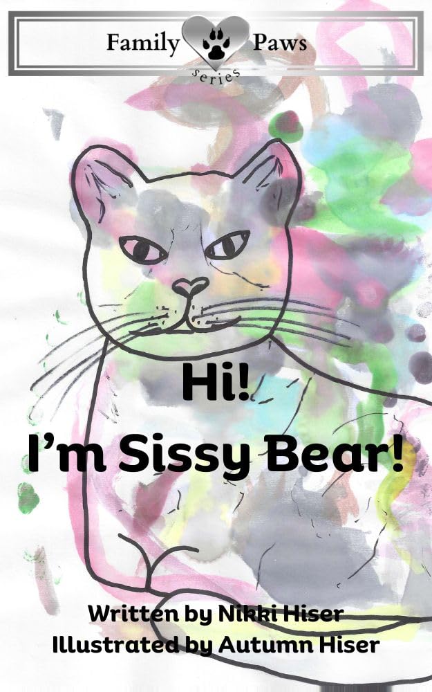 Hi! I'm Sissy Bear! (Family Paws Series Book 1) eBook : Hiser, Nikki: Amazon.in: Books