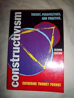Constructivism: Theory, Perspectives, and Practice: Fosnot, Catherine T ...