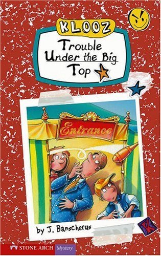 Klooz, Trouble Under The Big Top (Turtleback School & Library Binding ...