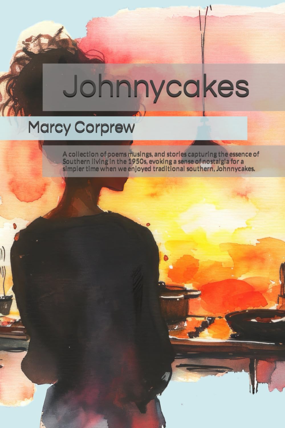 Amazon.com: Johnnycakes: A collection of poems musings, and stories ...