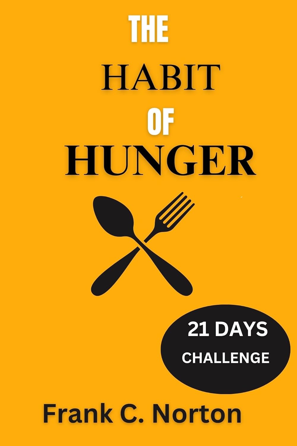 The Habit Of Hunger : Exploring the Psychological Dynamics of Non ...