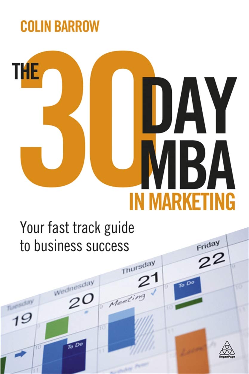 The 30 Day MBA in Marketing: Your Fast Track Guide to Business Success ...