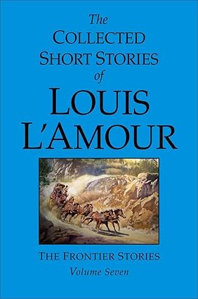 Amazon.com: The Collected Short Stories of Louis L'Amour, Volume 7 ...