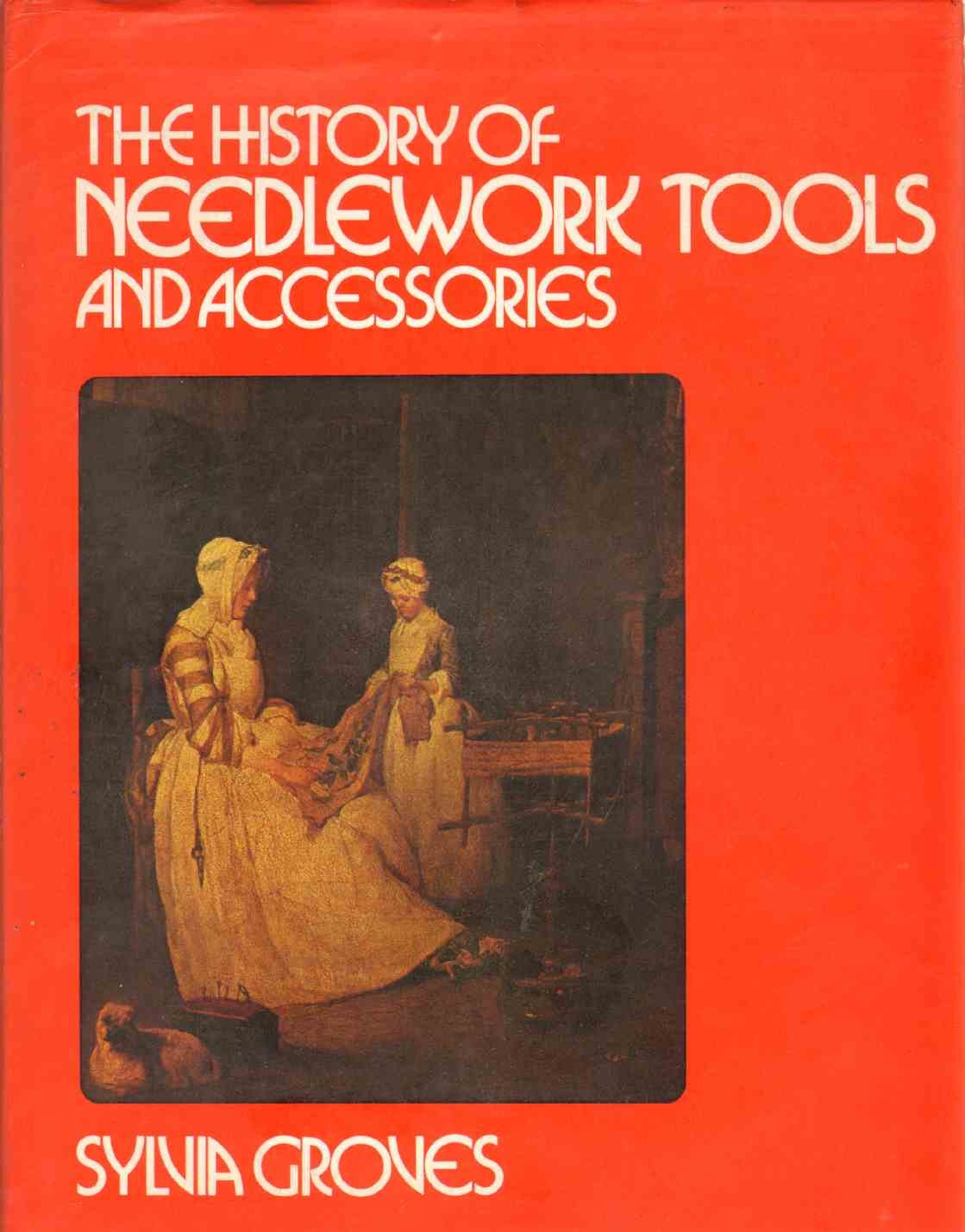 The History of Needlework Tools and Accessories: Sylvia Groves ...