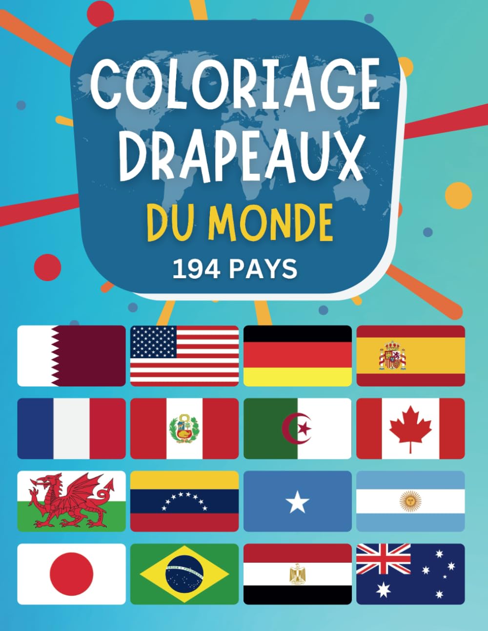 Coloriage Drapeaux du Monde: Découvrez les Drapeaux et Capitales de 194 ...