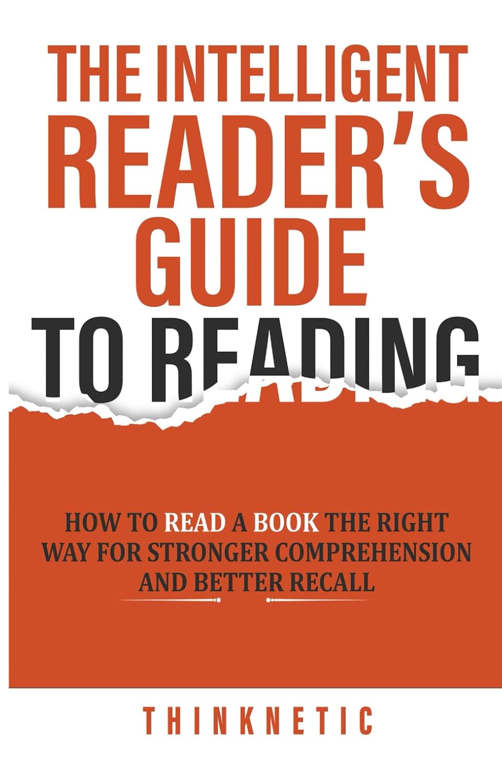 The Intelligent Reader’s Guide To Reading: How To Read A Book The Right ...