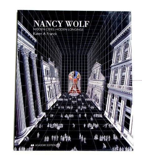 Nancy Wolf: Hidden Cities, Hidden Meanings: Franck, Karen A ...