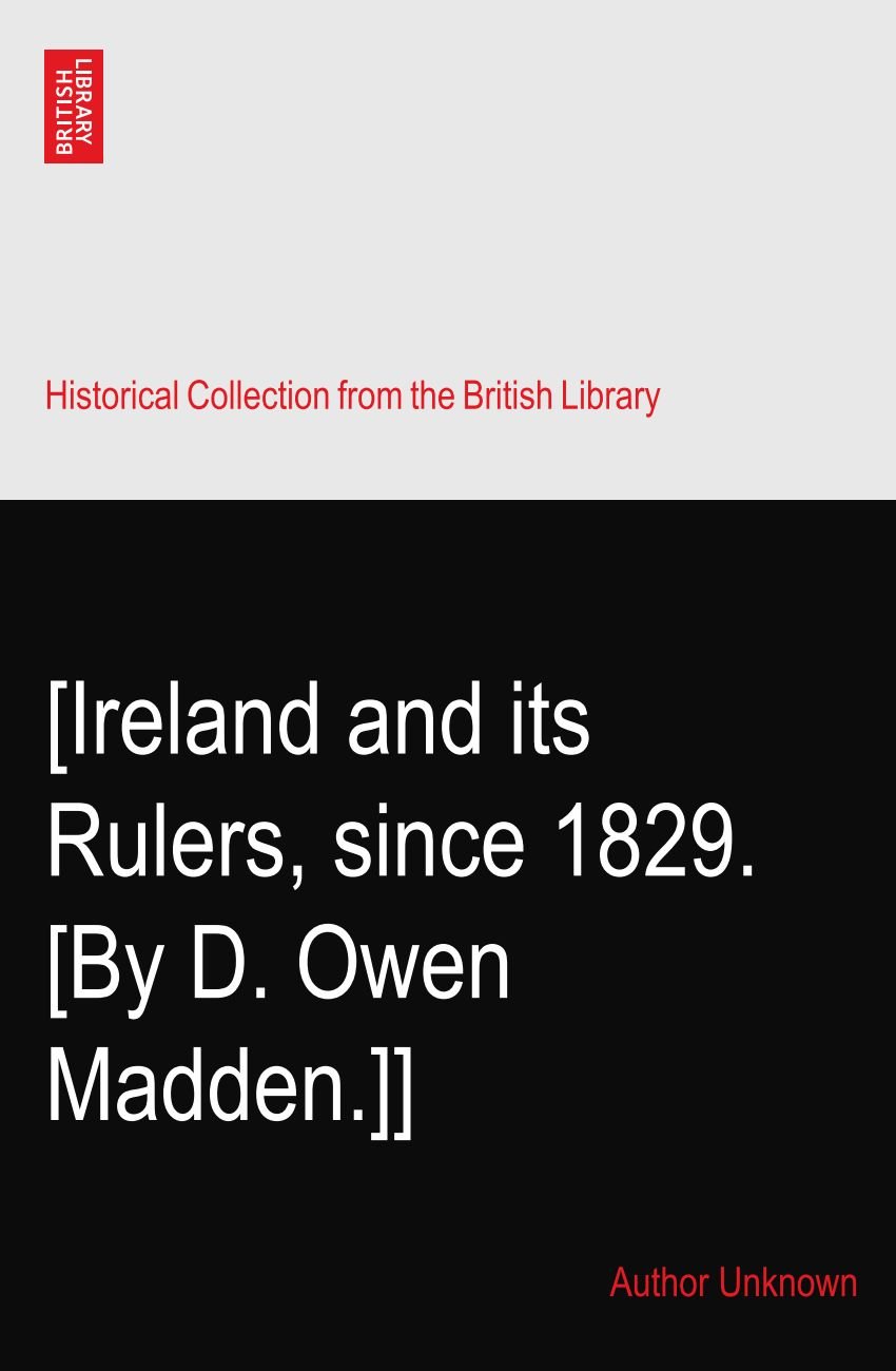Amazon.com: [Ireland and its Rulers, since 1829. [By D. Owen Madden ...
