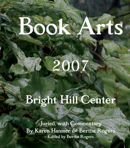 Book Arts 2007: Bright Hill Center: Rogers, Bertha: 9781892471475 ...