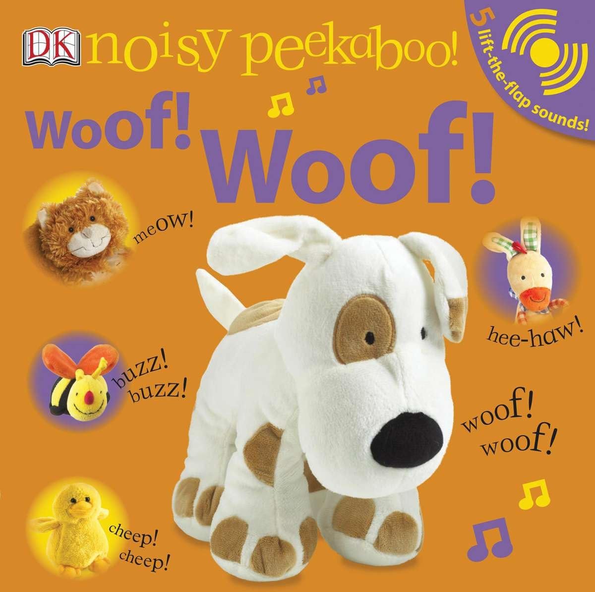 Woof! Woof!: 5 Lift-the-Flap Sounds! (Noisy Peekaboo!): DK ...