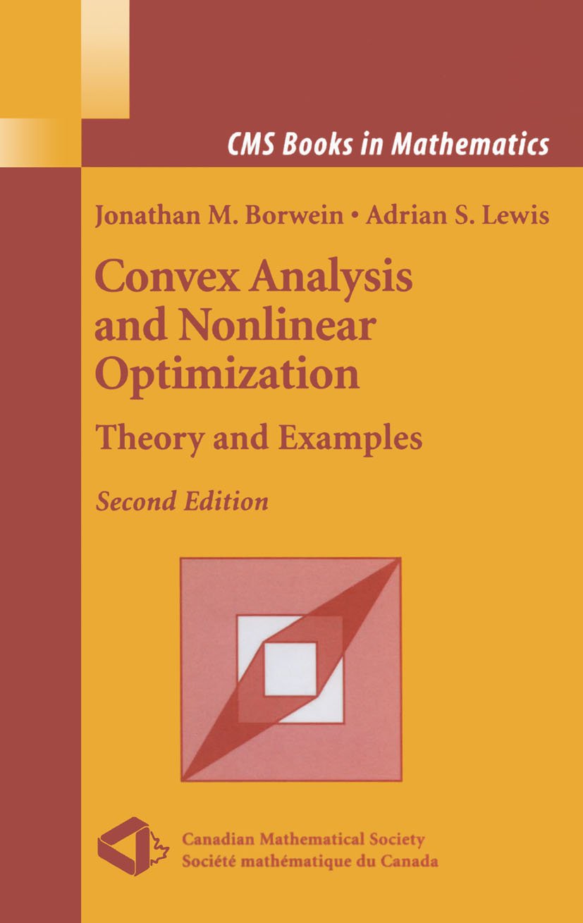 Convex Analysis and Nonlinear Optimization: Theory and Examples (CMS ...