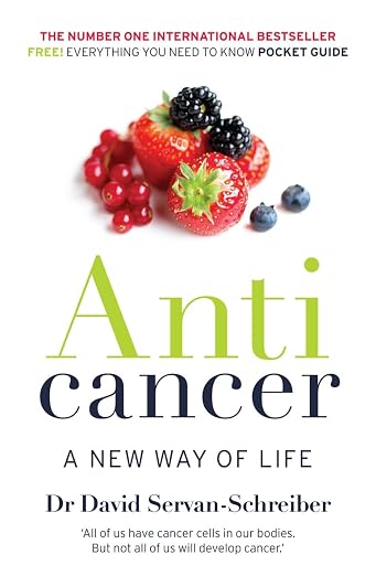 Anti Cancer: A New Way of Life: David Servan-Schreiber: 9781921640704 ...