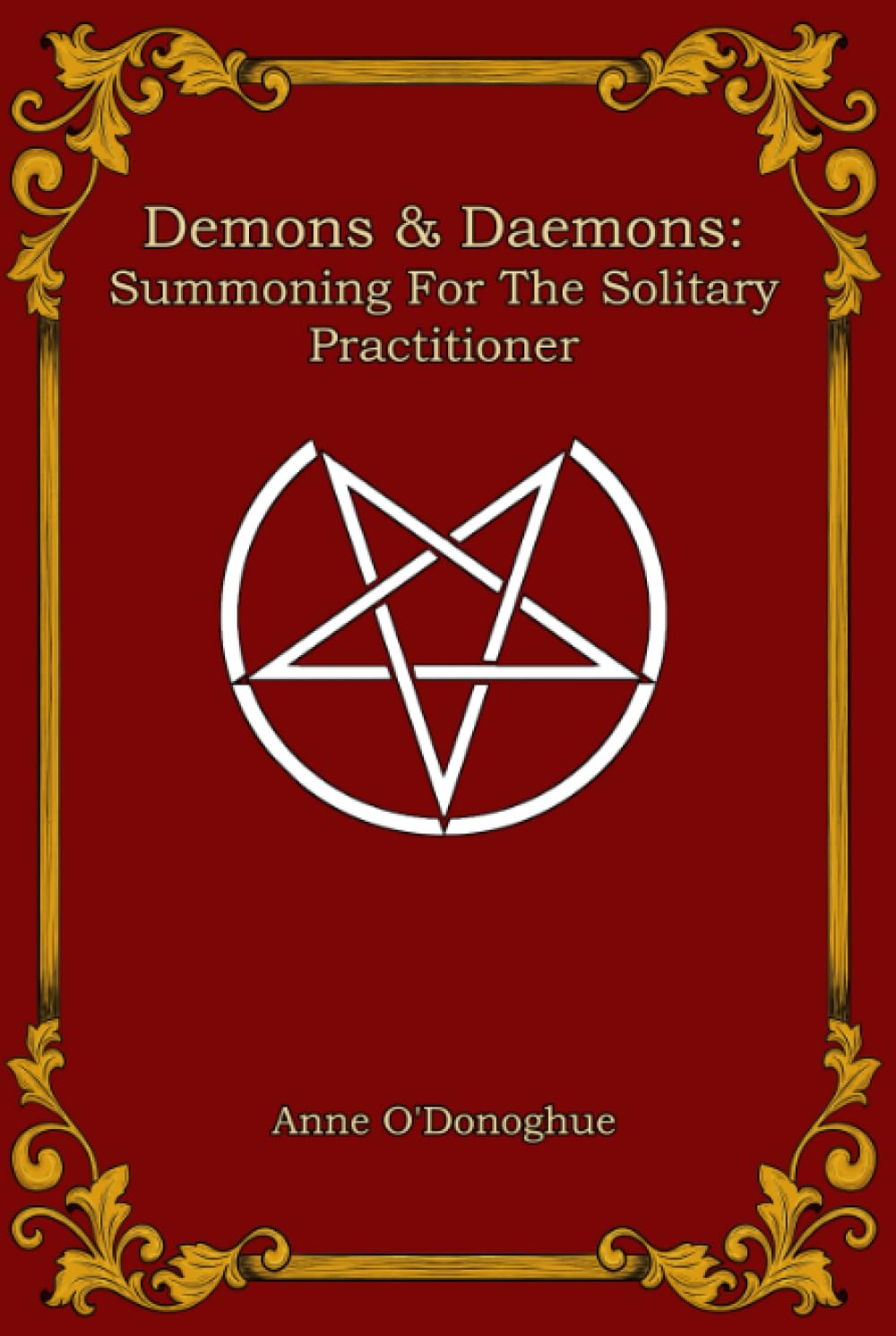 Demons & Daemons: Summoning for the Solitary Practitioner: O'Donoghue ...