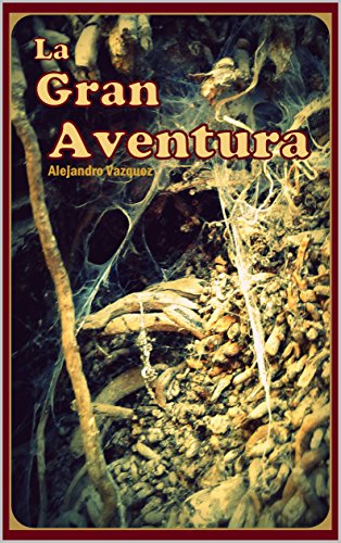 La Gran Aventura (Spanish Edition) eBook : Vazquez Parra, Alejandro ...