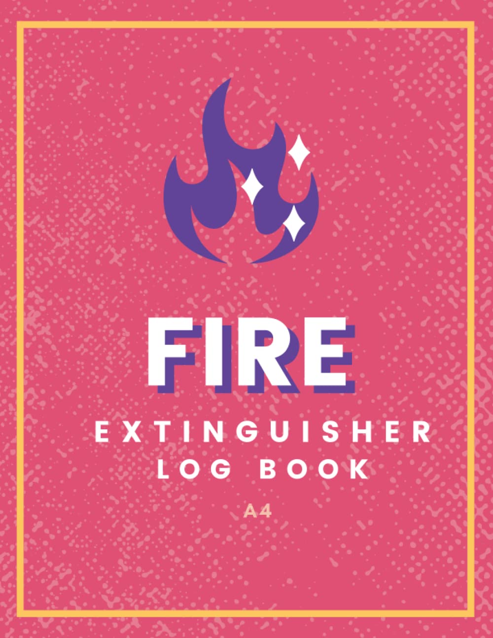 Buy Fire Extinguisher Log Book: Fire Extinguisher Test & Check ...