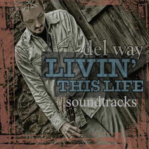 Amazon.com: Livin' This Life Soundtrack : Del Way: Digital Music