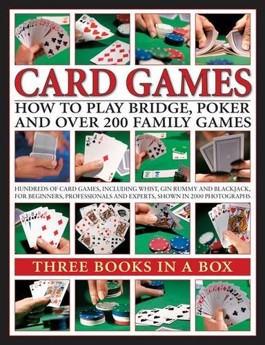 Card Games: How to Play Bridge, Poker and Over 200 Family Games: Three ...