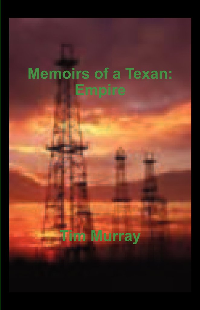 Memoirs of a Texan: Empire - Kindle edition by Murray, Tim. Literature ...