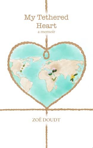 My Tethered Heart: A Memoir - Kindle edition by Doudt, Zoë. Religion ...