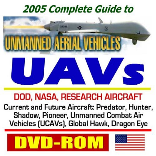 2005 Complete Guide to Unmanned Aerial Vehicles (UAVs): DOD, NASA ...