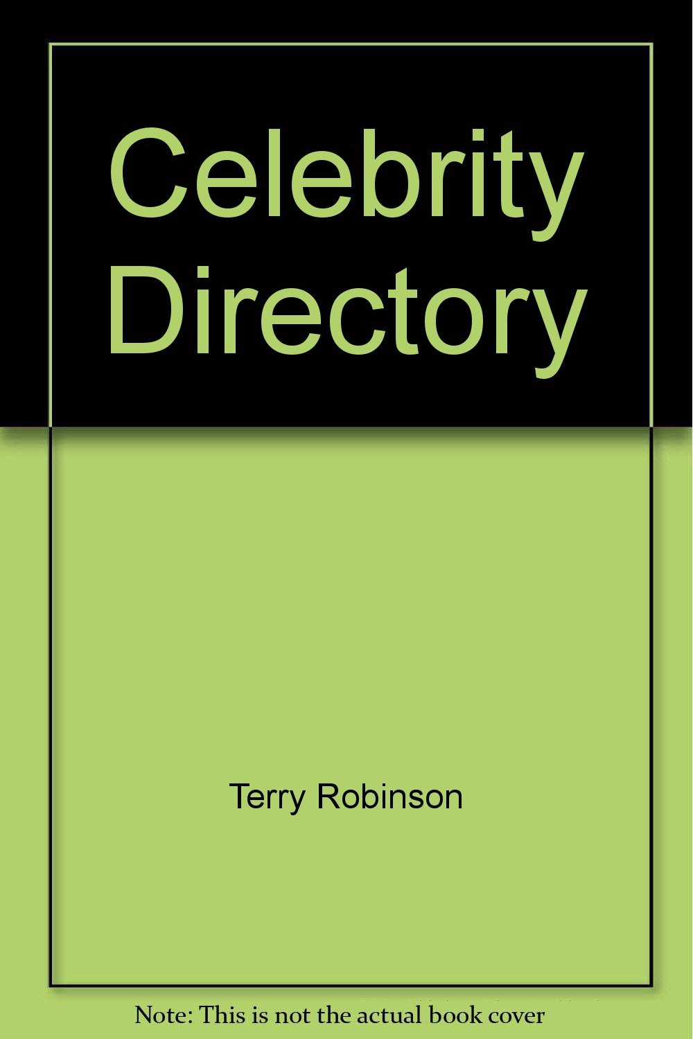 Celebrity Directory: Terry Robinson: 9780936495026: Amazon.com: Books