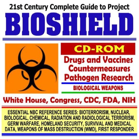 21st Century Complete Guide to Project Bioshield for the Development of ...