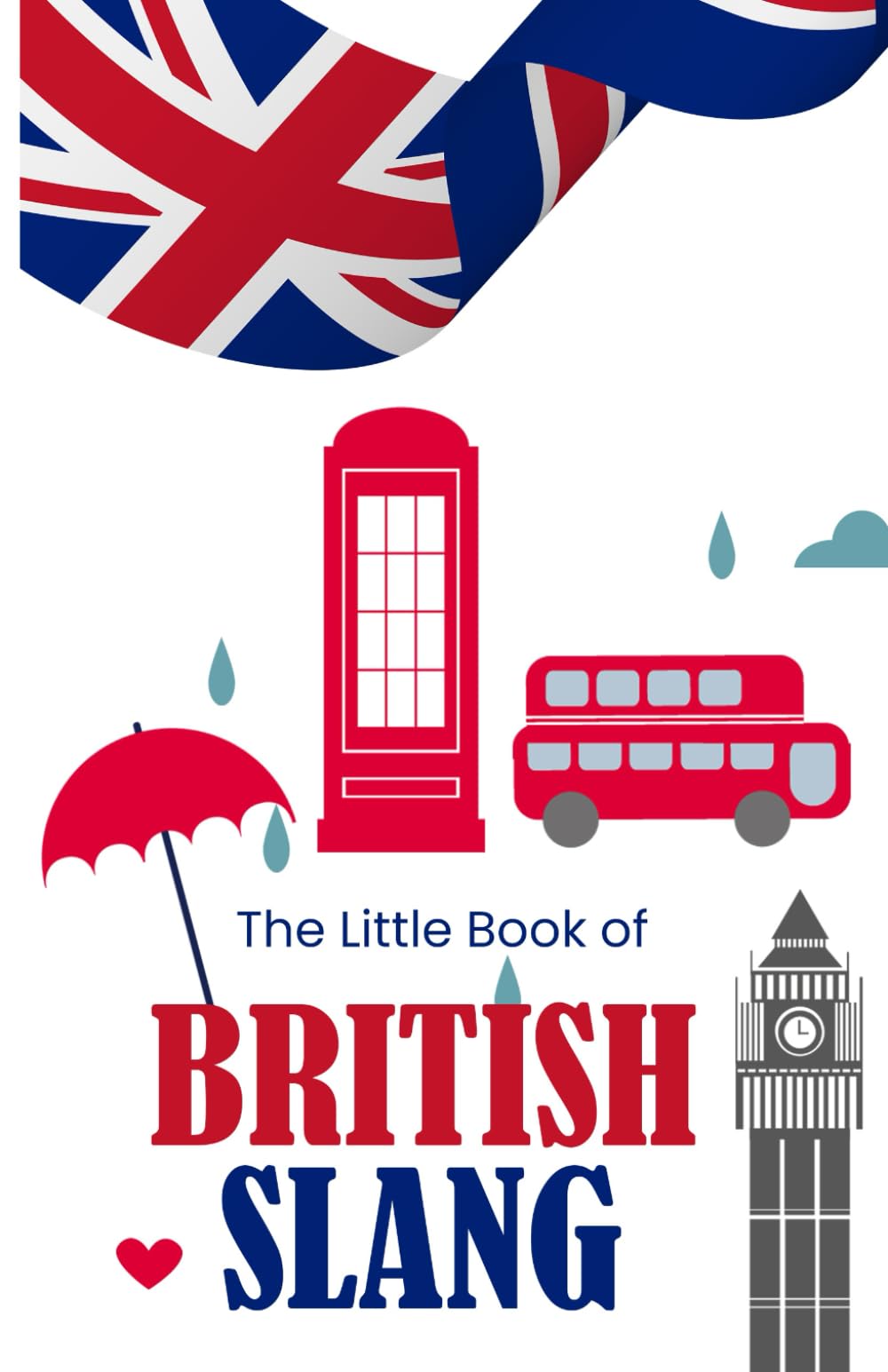 Amazon.com: THE LITTLE BOOK OF BRITISH SLANG: A FUN GUIDE TO BRITISH ...