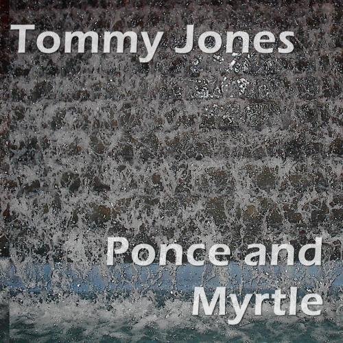 Tommy Jones - Tommy Jones - Ponce and Myrtle - Amazon.com Music