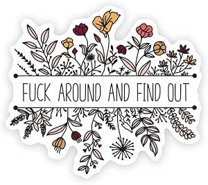 Amazon.com - F!ck Around and find Out Sticker - Flower Precision Cut ...