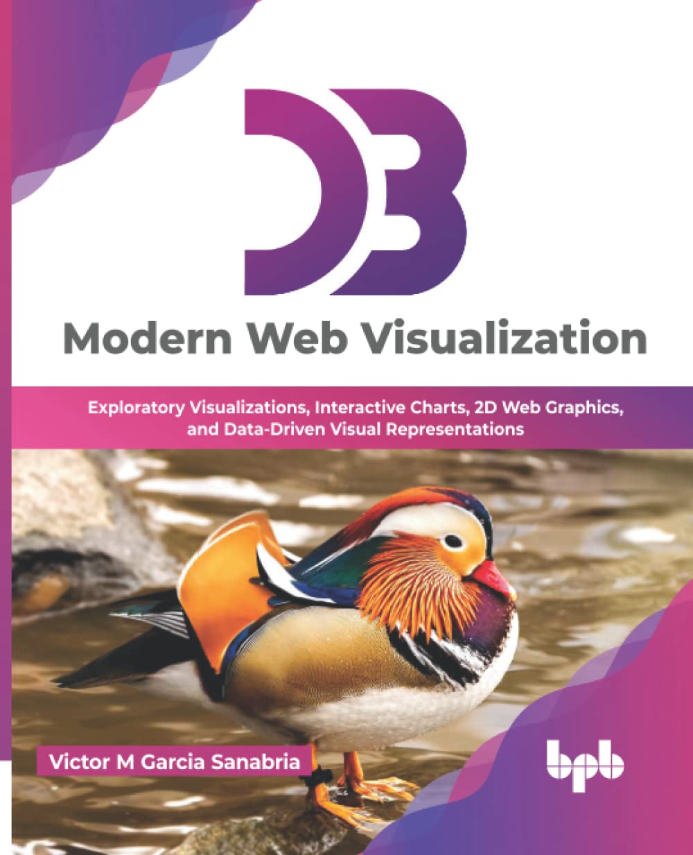 Buy D3: Modern Web Visualization: Exploratory Visualizations ...