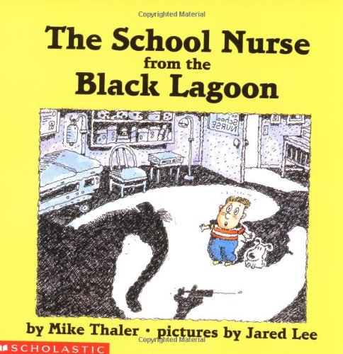 The School Nurse From The Black Lagoon: Mike Thaler, Jared Lee ...