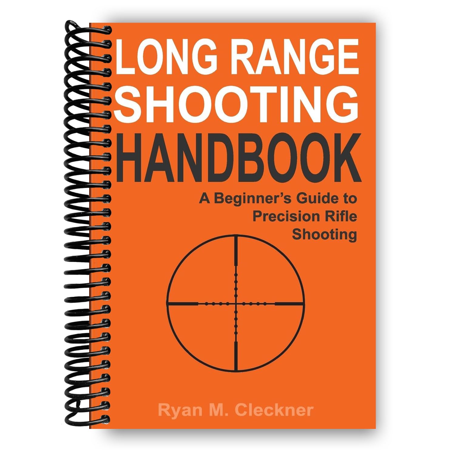 Long Range Shooting Handbook: The Complete Beginner's Guide to ...