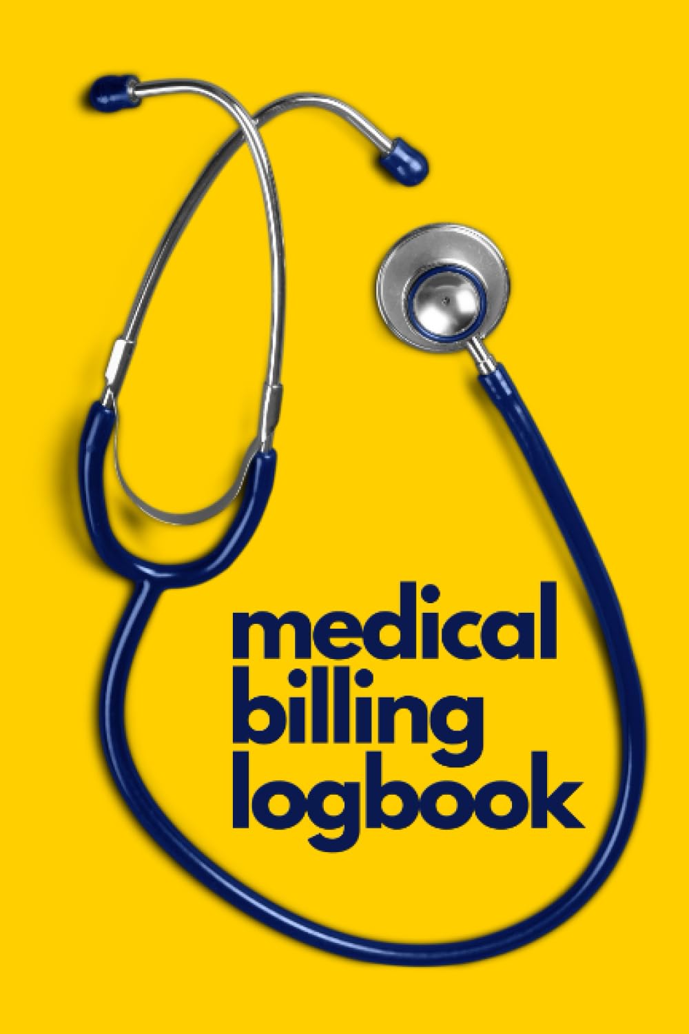 Medical Billing Logbook: The uiltimate time saving billing companion ...