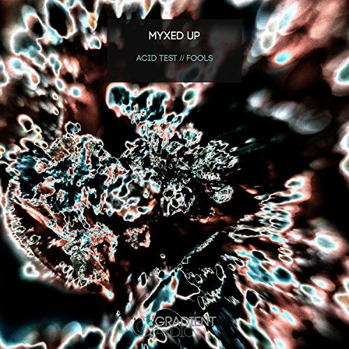 Acid Test // Fools by Myxed Up on Amazon Music - Amazon.com