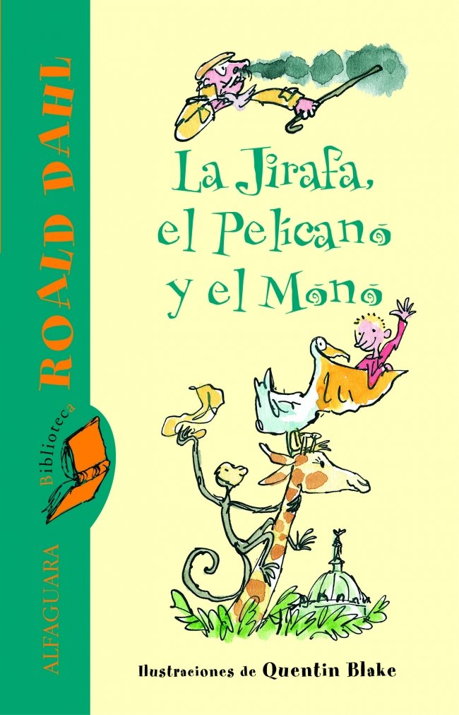 La Jirafa, el Pelícano y el Mono (ALFAGUARA CLASICOS) : DAHL,ROALD ...