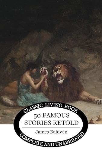 Fifty Famous Stories Retold (Living Book Press): Baldwin, James ...