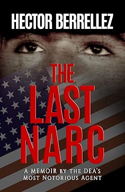 Amazon.com: The Last Narc: A Memoir by the DEA's Most Notorious Agent ...