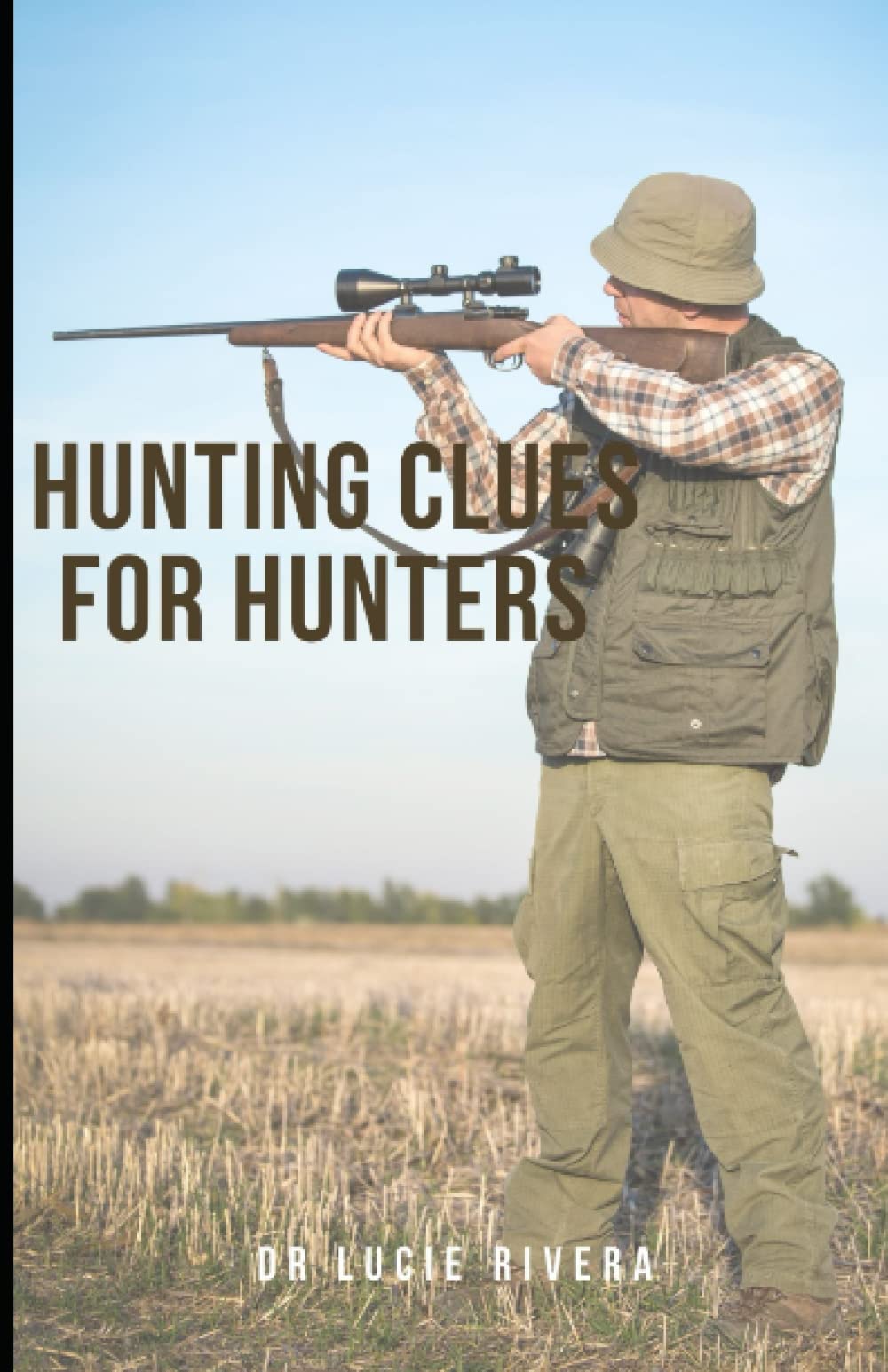 Hunting Clues For Hunters A Profound Guide To Improve Your | Desertcart ...