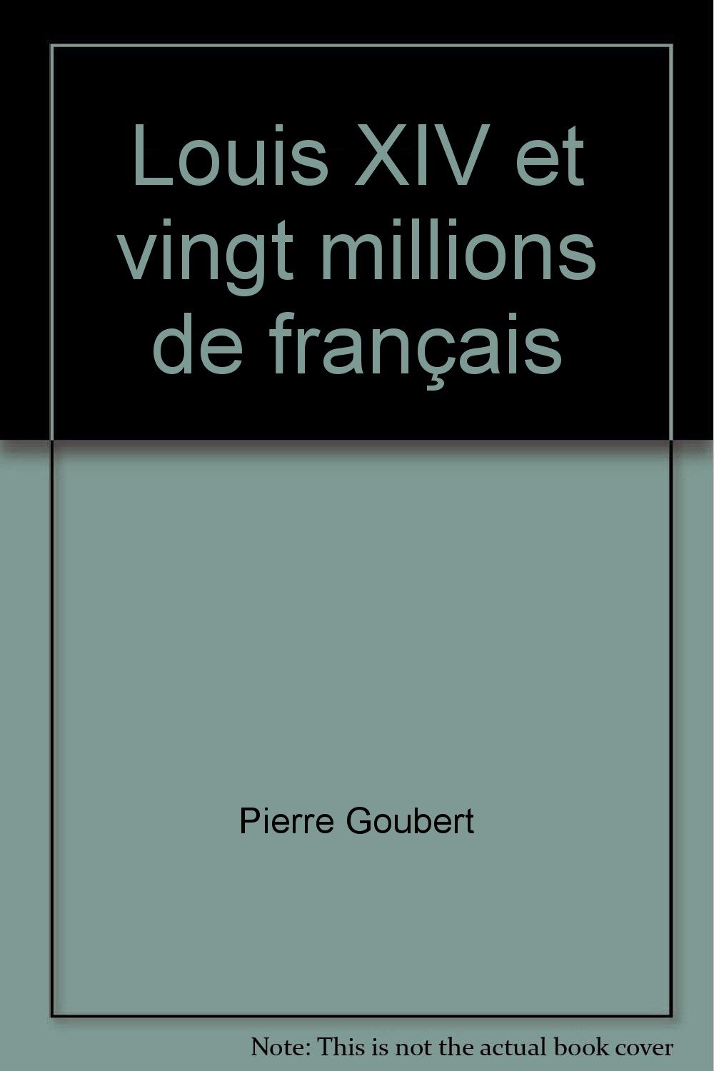 Amazon.com: Louis XIV et vingt millions de français: Pierre Goubert: Books