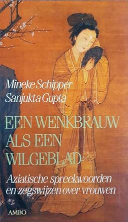 Een wenkbrauw als een wilgeblad: Aziatische spreekwoorden en zegswijzen ...